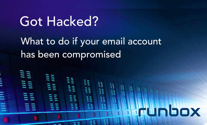 Got hacked? What to do if your email account has been compromised ...